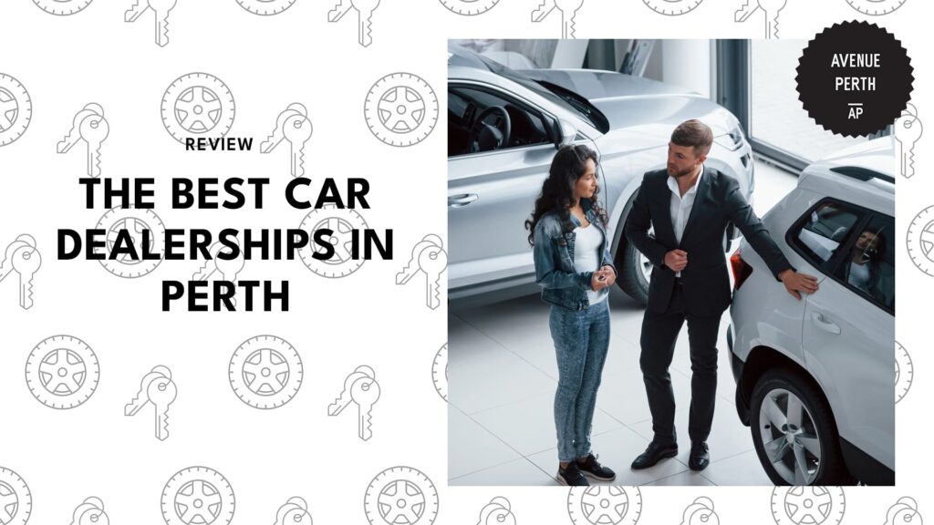 Reviewed: The Top 5 Car Dealerships in Perth [2026 ]
