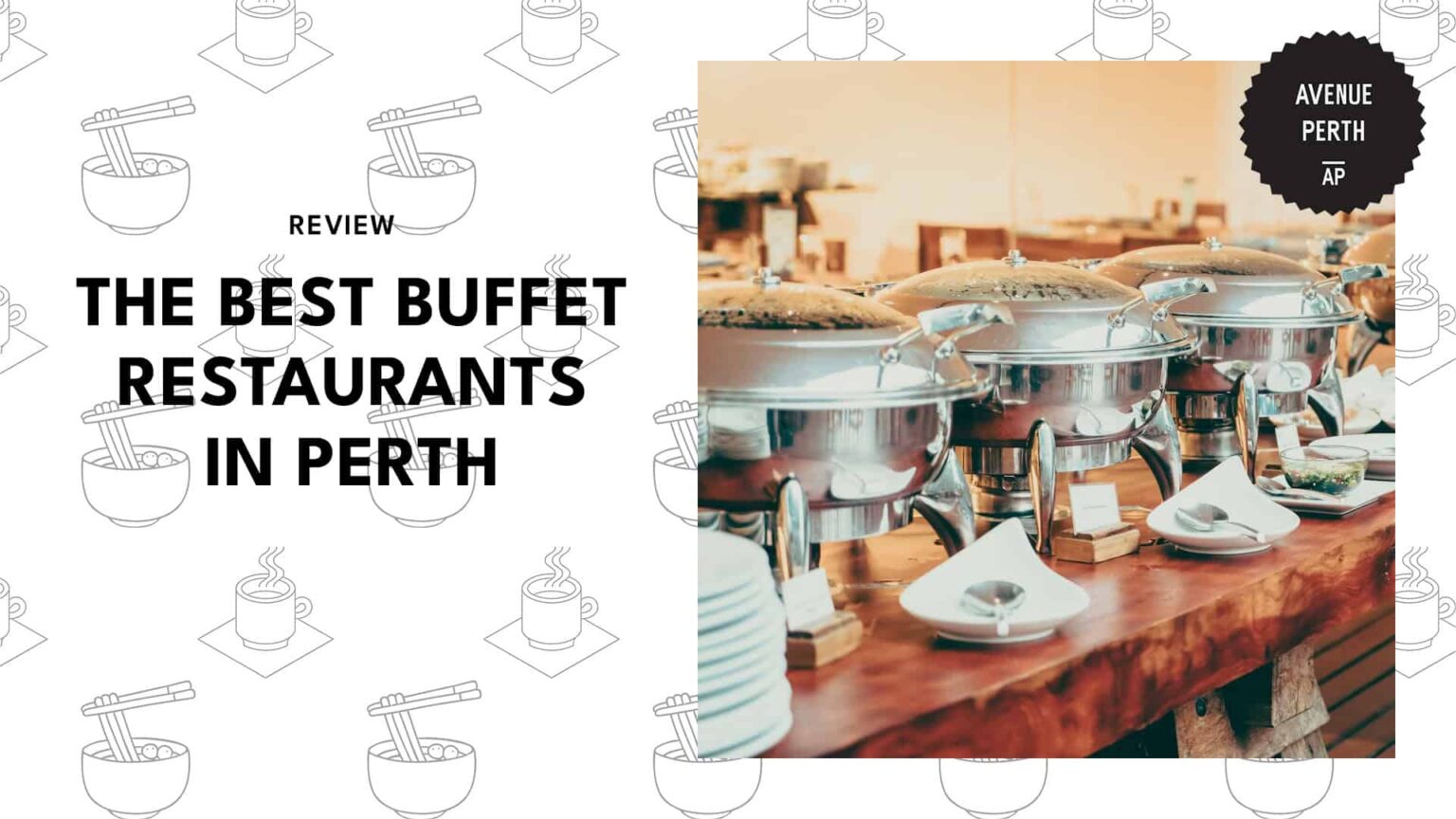 Reviewed: The Top 5 Buffet Restaurants in Perth [2025 ]