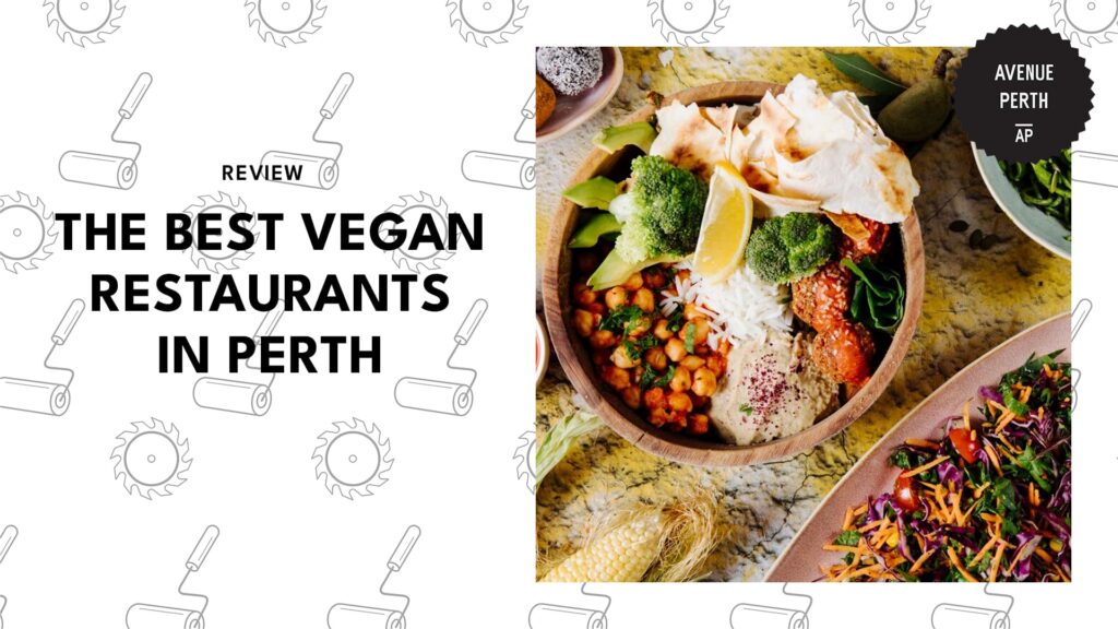Reviewed: The Top 5 Vegan Restaurants in Perth [2026 ]