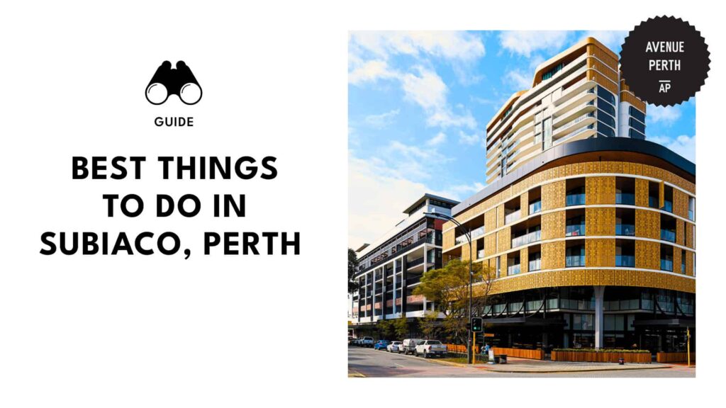 6 Best Things to Do in Subiaco, Perth [2026 ]