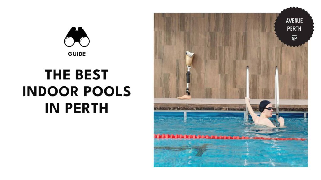 The Best Indoor Pools In Perth I Keep Coming Back To