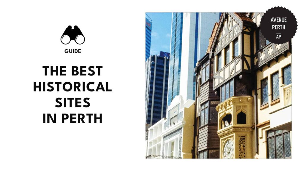 Top Historical Sites In Perth A History Fan Recommends