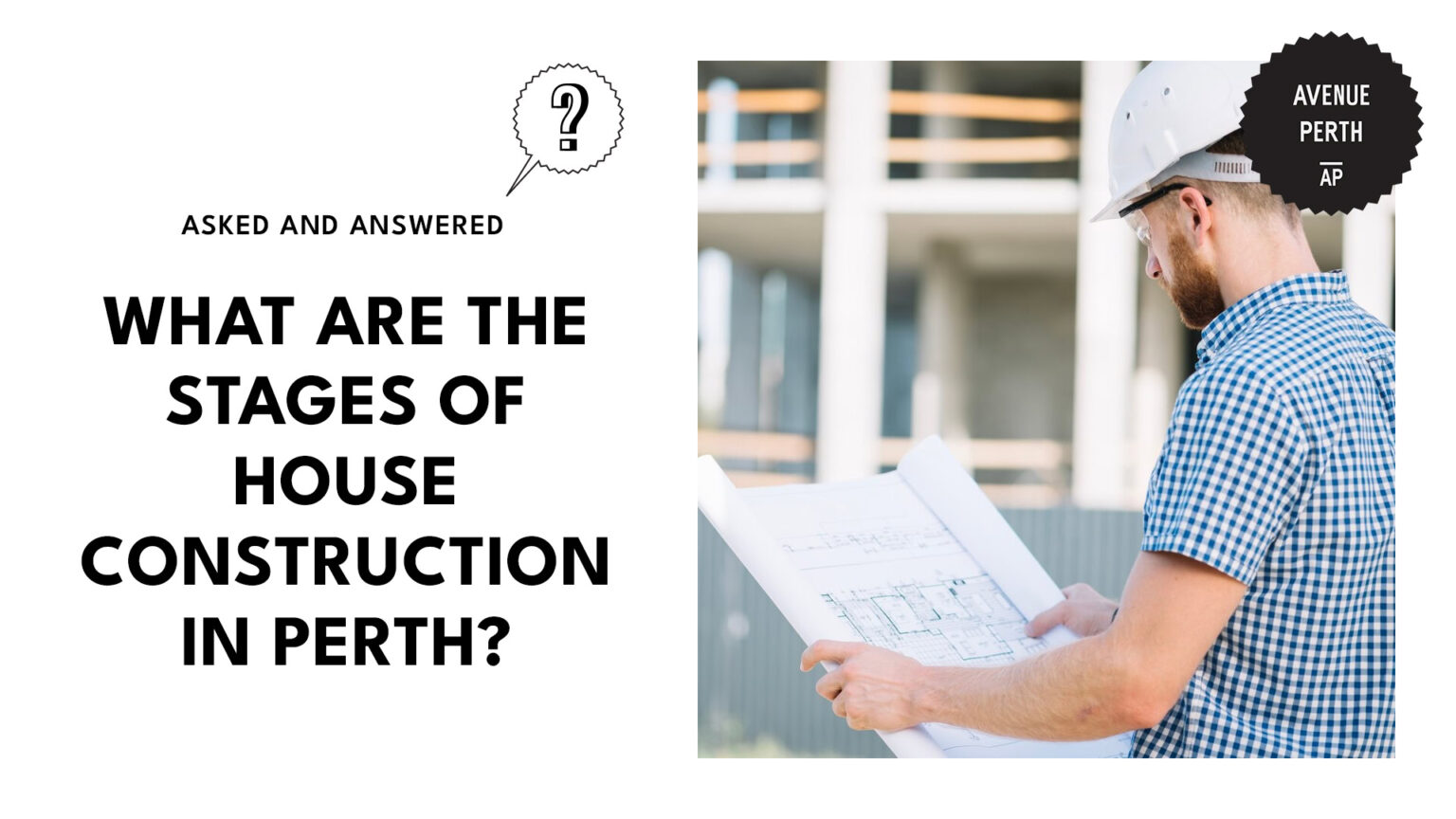 Quick Stage-By-Stage Rundown Of House Construction In Perth [2025 ]